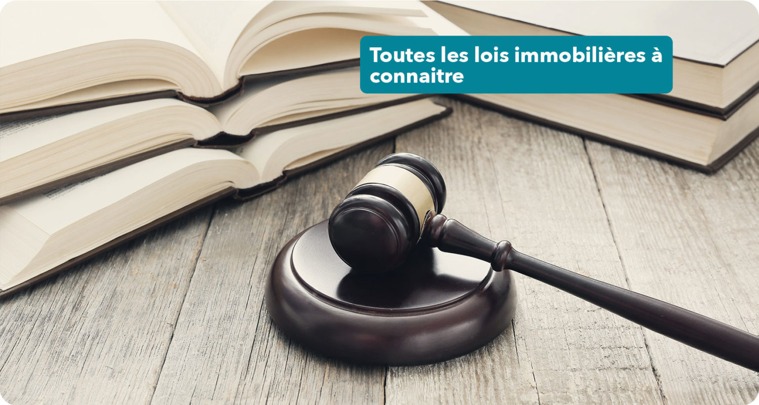 Toutes les lois sur l'immobilier à connaitre - Investissement Immobilier